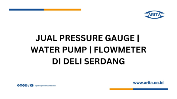 Jual Pressure Gauge | Water Pump | Flow Meter di Deli Serdan...